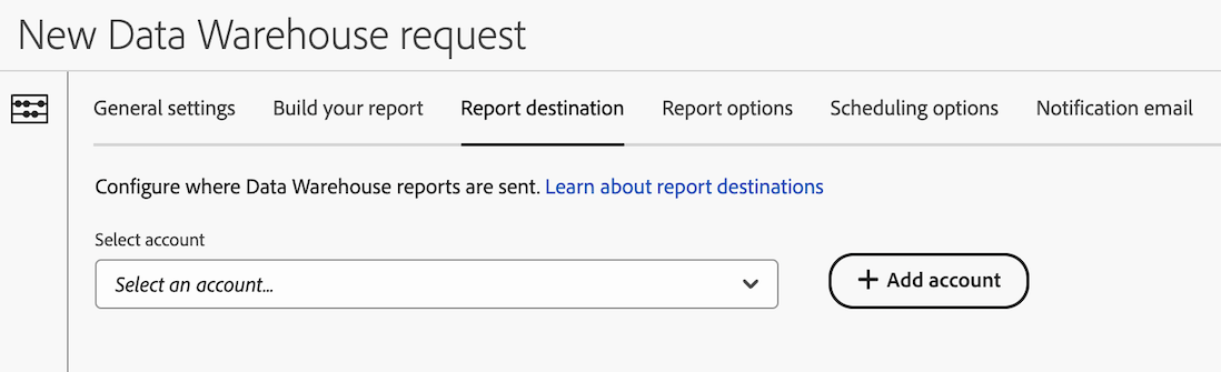 Configure a report destination for a Data Warehouse request | Adobe ...