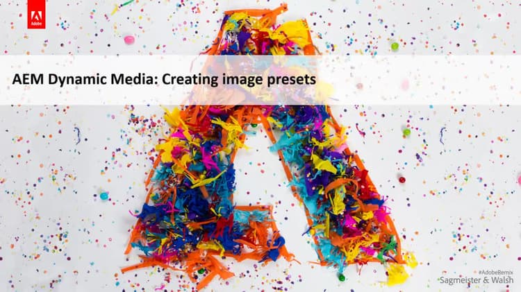Creating image presets with AEM Dynamic Media | Adobe Experience Manager