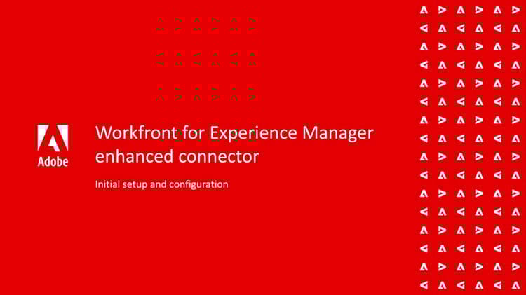 Initial setup and configuration of Workfront for AEM enhanced connector | Adobe Experience Manager