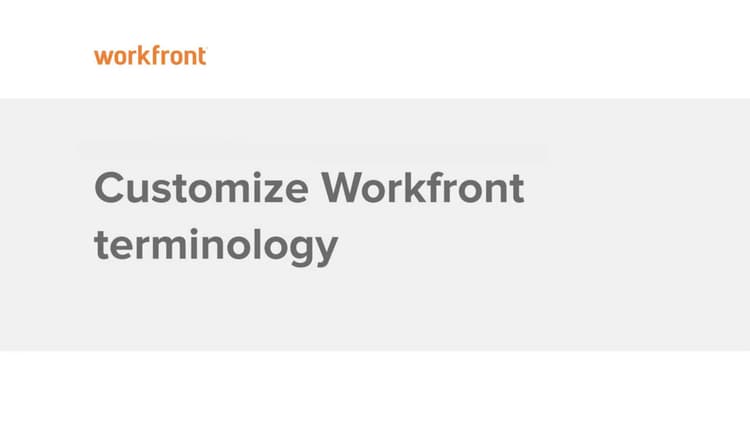 Customize terminology with layout templates | Adobe Workfront