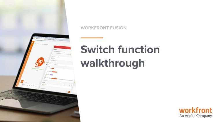 Switch function walkthrough | Adobe Workfront