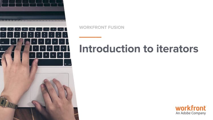 Introduction to iterators | Adobe Workfront