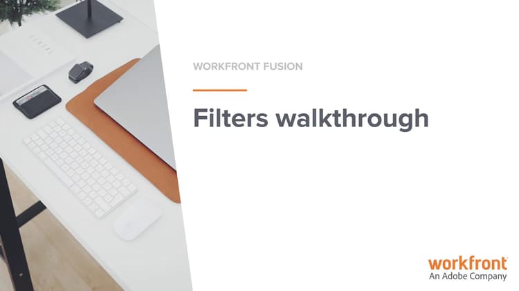 Filters walkthrough | Adobe Workfront