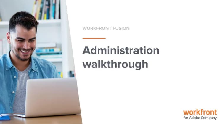 Administration walkthrough | Adobe Workfront