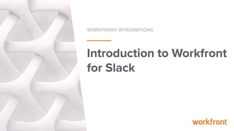 Understand Workfront for Slack | Adobe Workfront