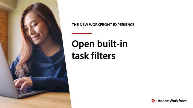 Understand built-in task filters | Adobe Workfront