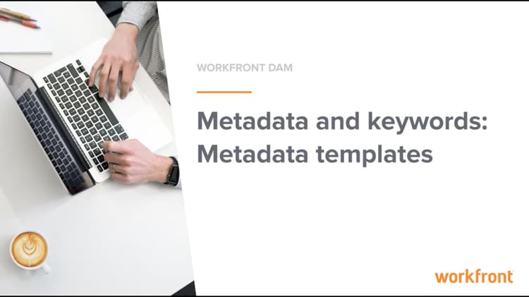 Set up a metadata template | Adobe Workfront