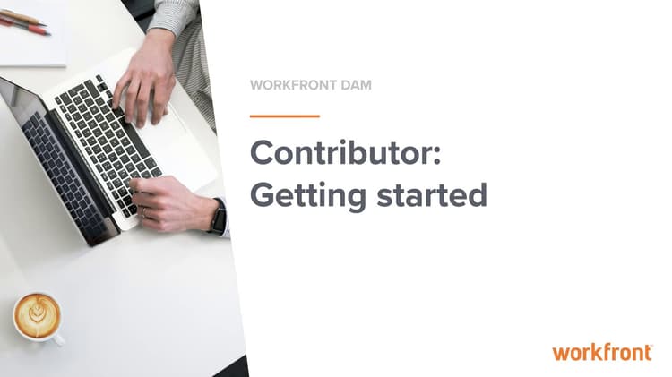 Understand Workfront DAM as a contributor | Adobe Workfront