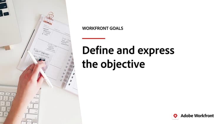 Create a clear objective statement | Adobe Workfront