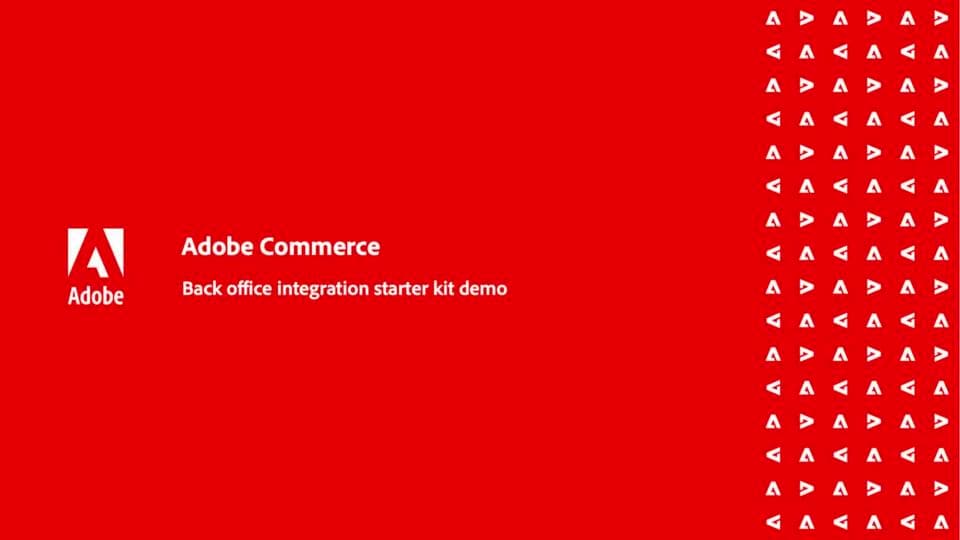 Adobe Commerce Starter Kit for Back Office Integrations | Adobe Commerce