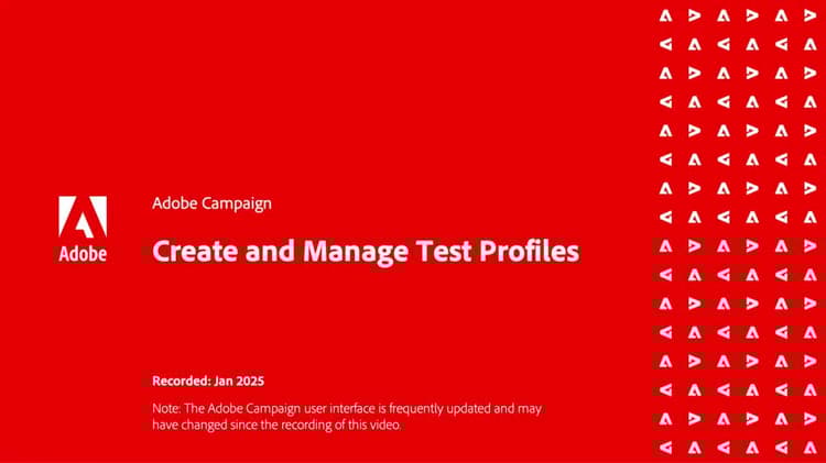 Creación y administración de perfiles de prueba | Adobe Campaign