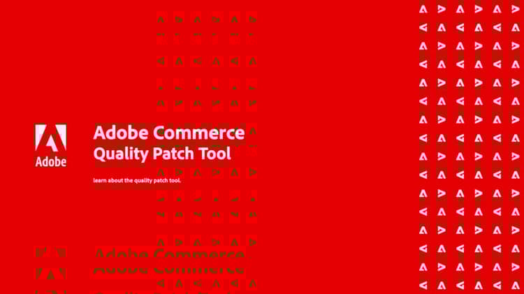 Strumento Quality Patch | Adobe Commerce