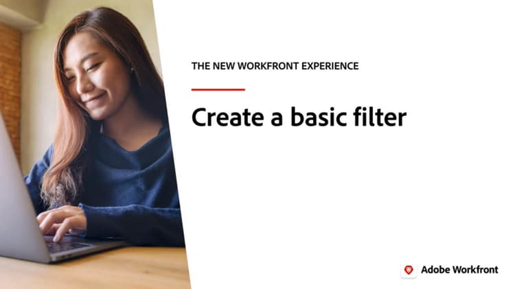 Creare un filtro di base | Adobe Workfront