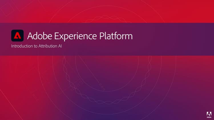 Attribution AI 소개 | Adobe Experience Platform