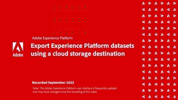 Exportera datauppsättningar med ett molnlagringsmål | Adobe Real-Time Customer Data Platform
